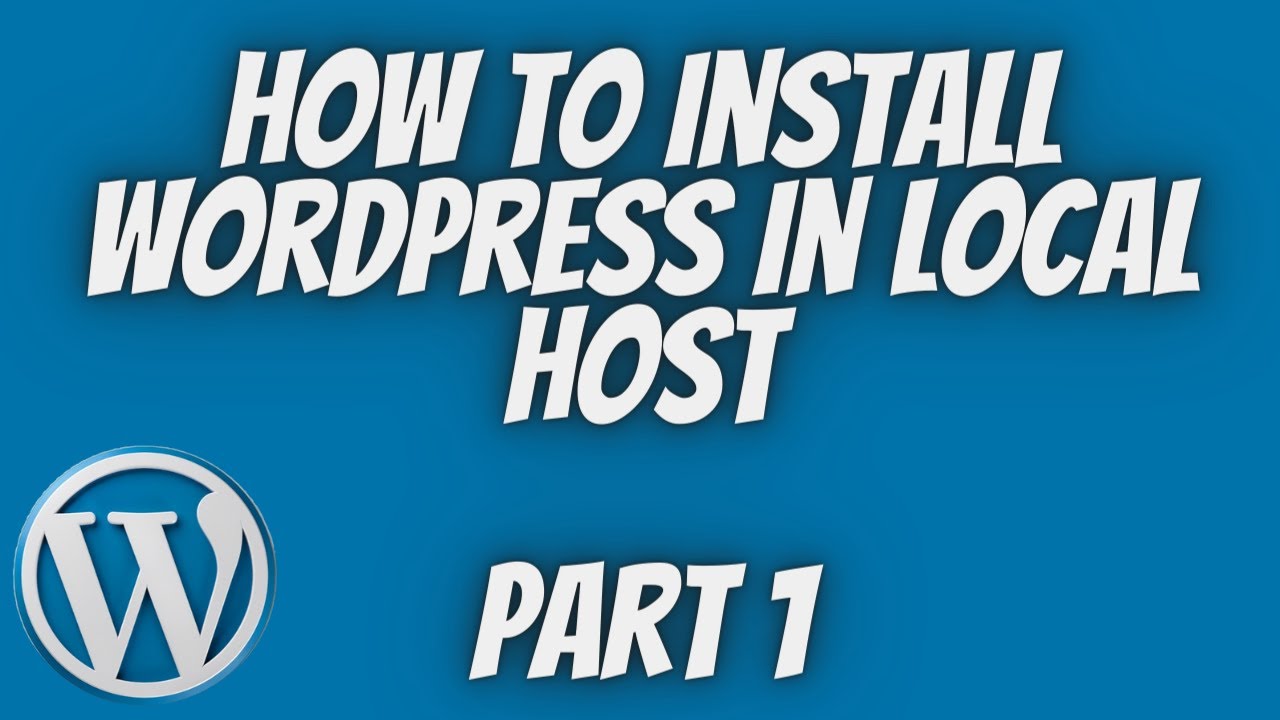 How To Install WordPress in Localhost | Wordpress Theme D...