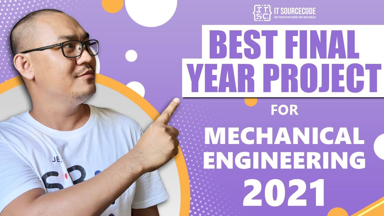 Final Year Project for Mechanical Engineering Topics 2021