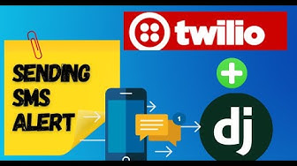 SMS Alert using Django and Twilio
