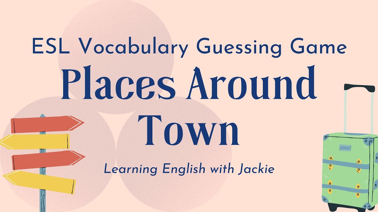 Places Around Town | ESL Vocabulary Guessing Game