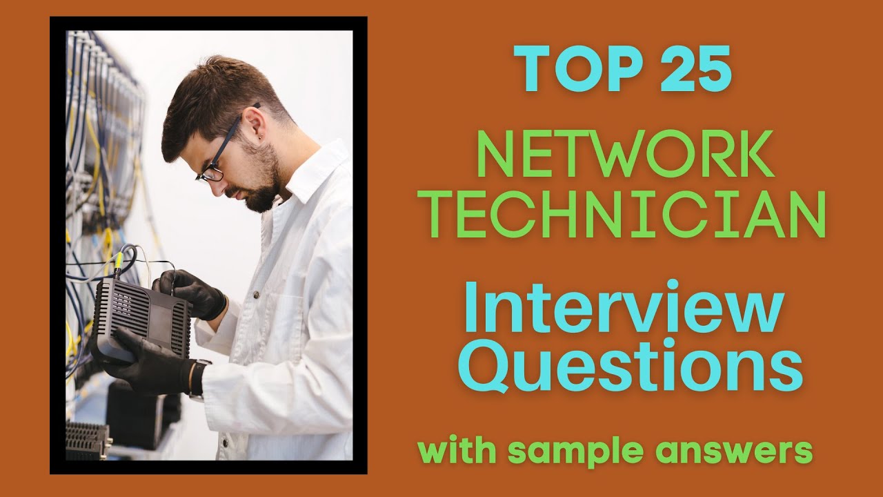 Top 25 Network Technician Interview Questions and Answers...