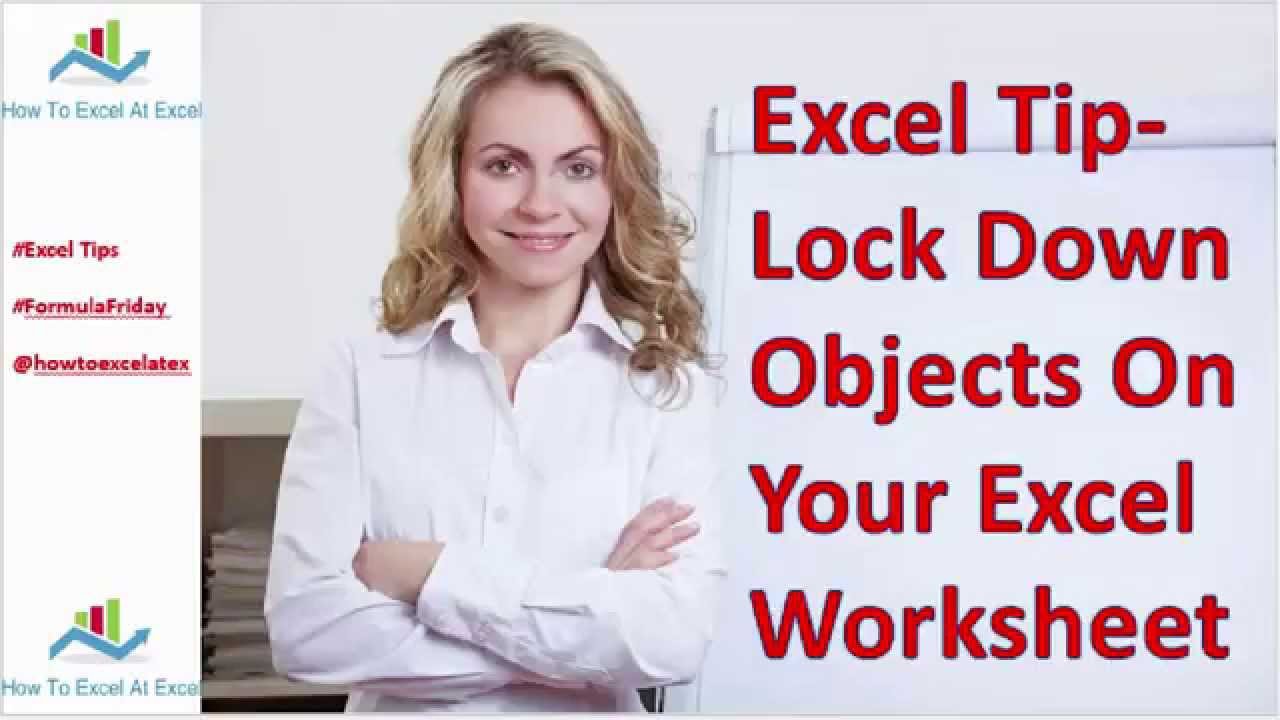 Excel Tip Lock Down Objects On Your Excel Worksheet